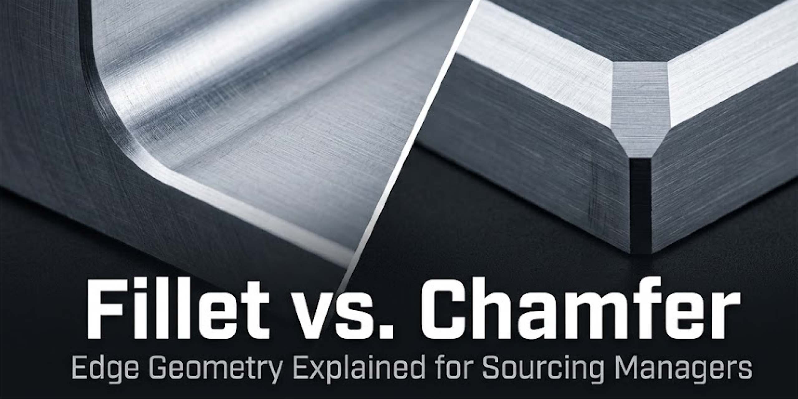 Fillet vs. Chamfer: What They Are and When to Use Each